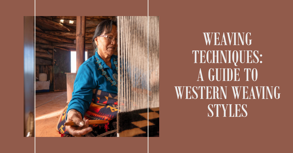 Weaving Techniques: A Guide to Western Weaving Styles - Southwestern ...